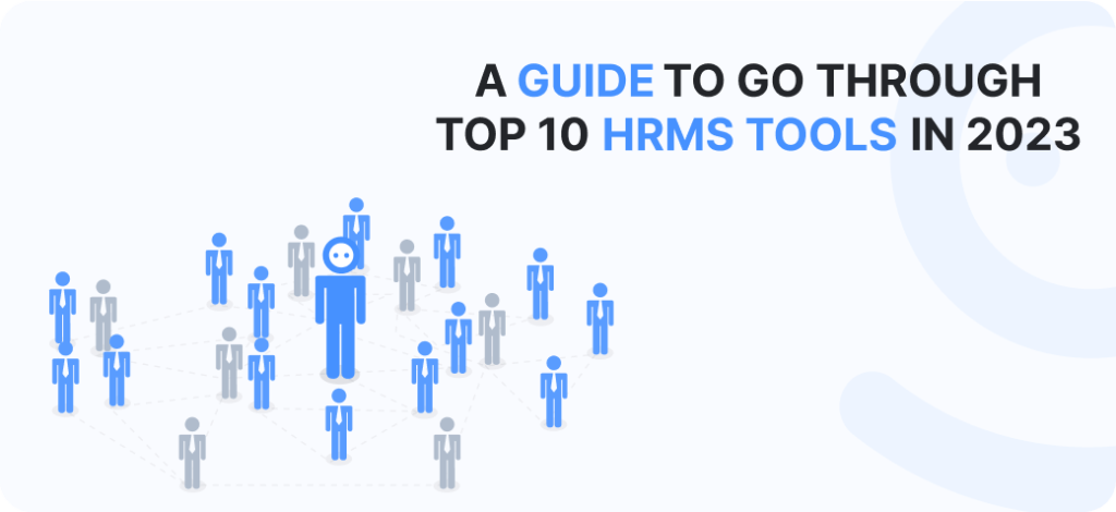 A Guide To Go Through Top 10 HRMS Tools